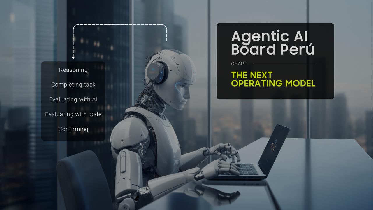 Agentic AI Board Peru | The New Operation Model for Enterprise